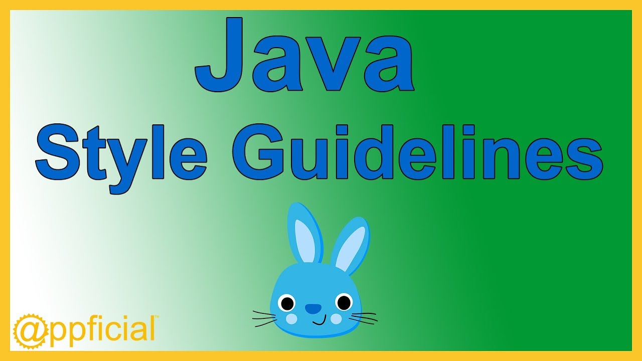 Java Style Guidelines - Common Style Conventions for Programming - Java Tutorial - Appficial