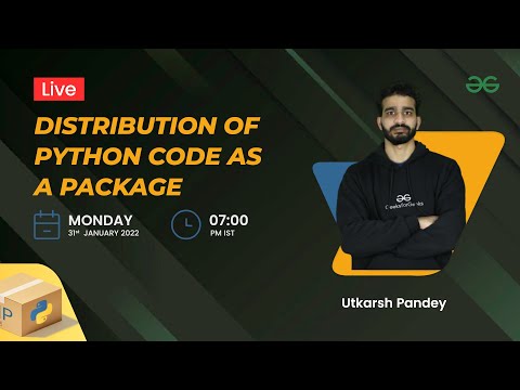 Distribution of Python code as a Package | Utkarsh Pandey | GeeksforGeeks Python
