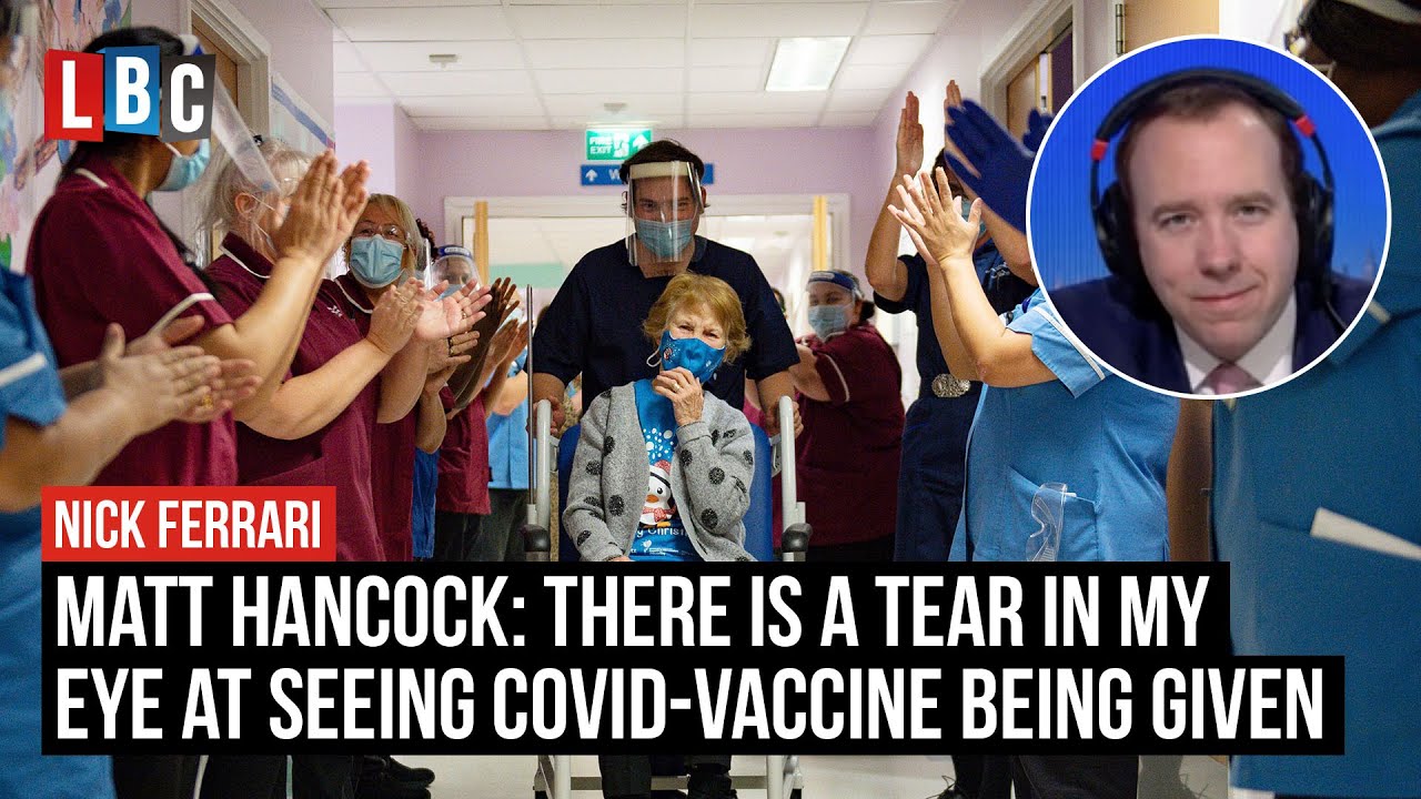 Matt Hancock: There is a tear in my eye at seeing Covid-vaccine being given | LBC