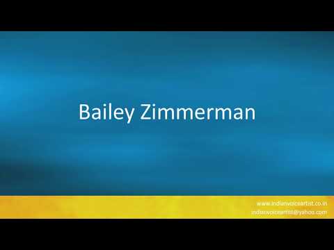 Pronunciation of the word(s) "Bailey Zimmerman".