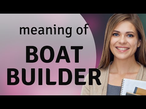Understanding the Phrase "Boat Builder"