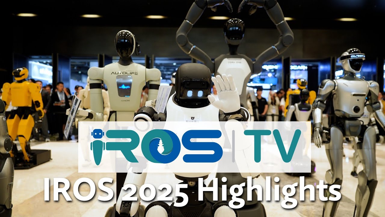 Highlights from IROS 2025