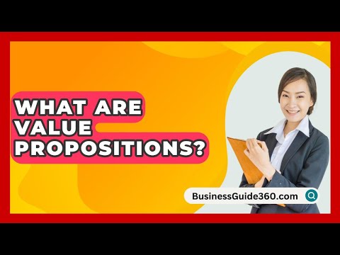 What Are Value Propositions? - BusinessGuide360.com