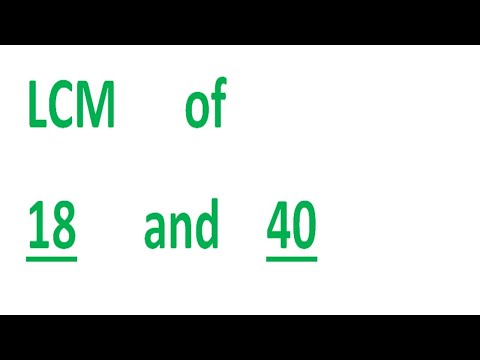 LCM of 18 and 40