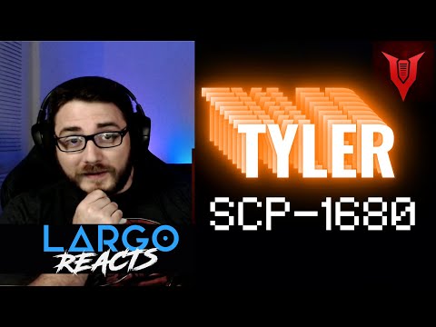 SCP-1680 Tyler (Self Replicating SCP) - Largo Reacts