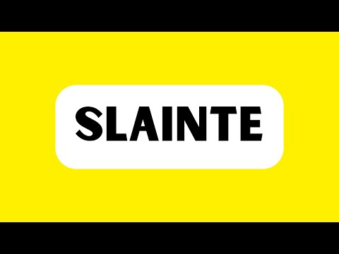 How to Pronounce Slainte (Correctly)