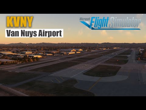 KVNY Van Nuys Airport | Stunning 4K - America Series in MSFS 2020