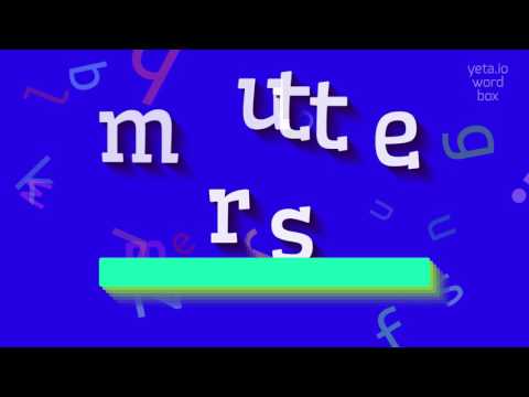 MUTTERS - HOW TO PRONOUNCE IT?