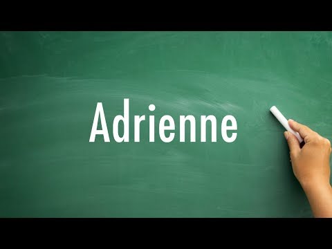 How do you pronounce Adrienne