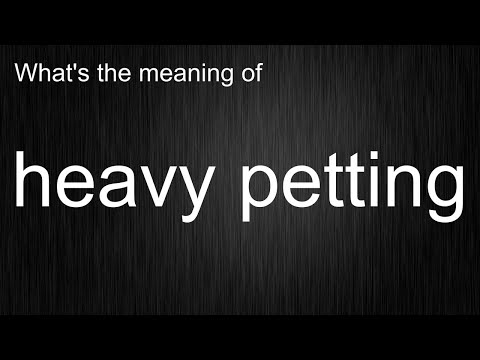 The True Meaning of "heavy petting" Revealed!