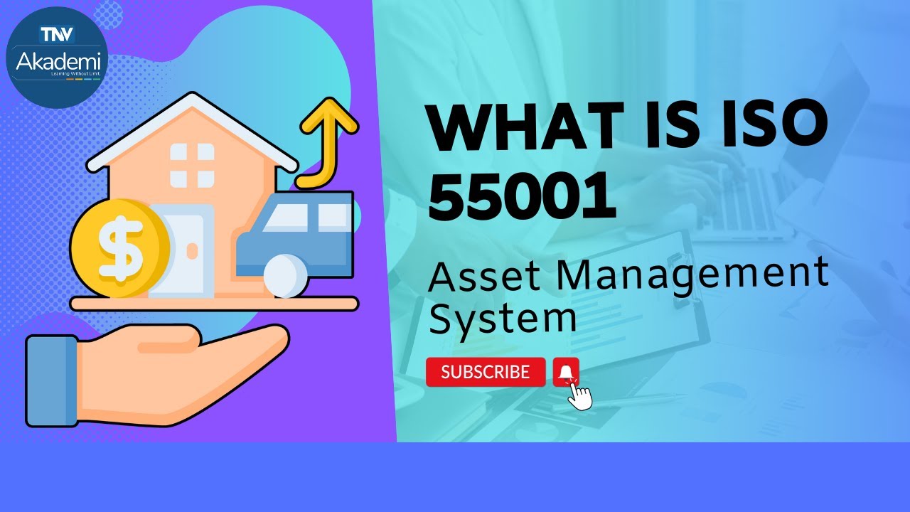 What is ISO 55001 - Asset Management System