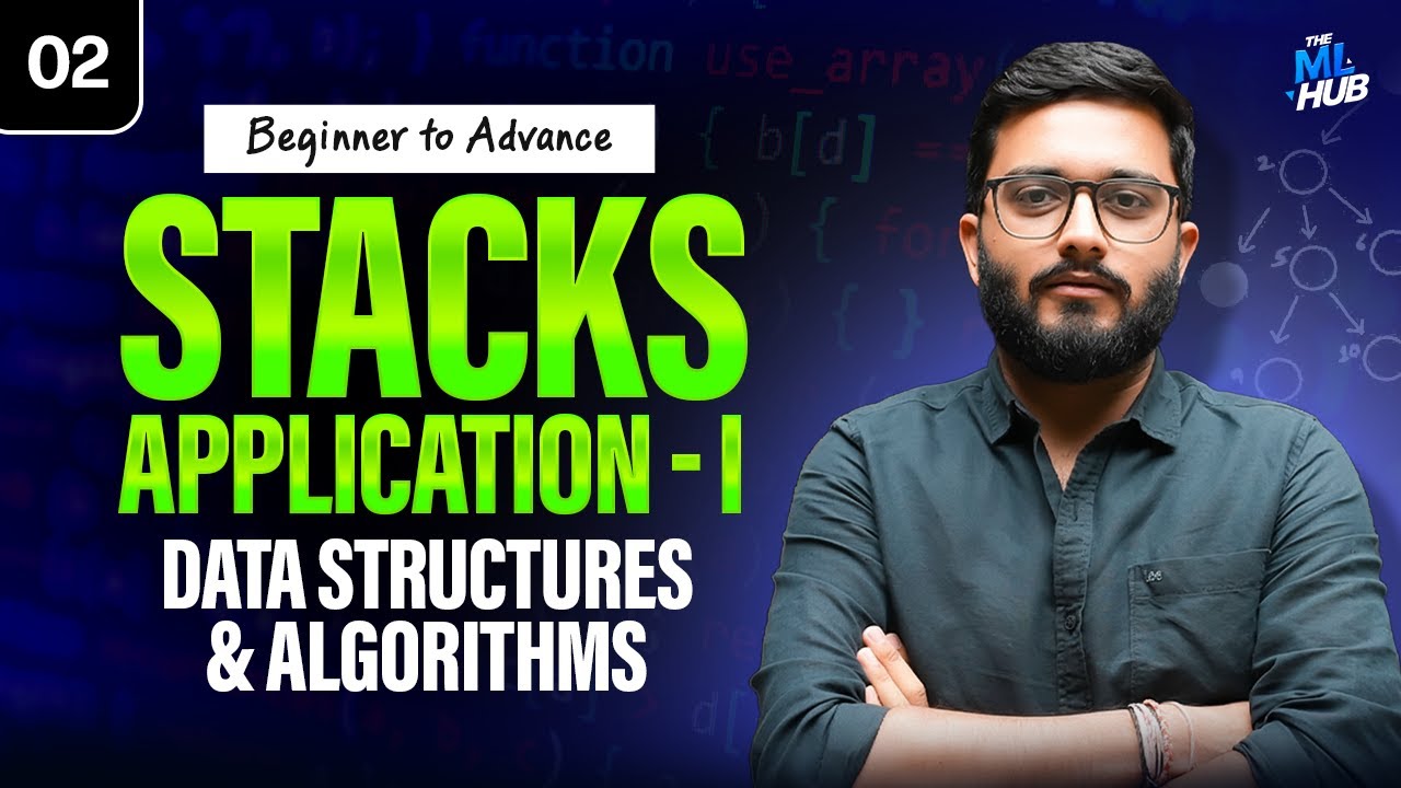 Lec 2: Stack Applications - I | Stack & Queue | DSA | Sriniwas Paliwal | The ML Hub