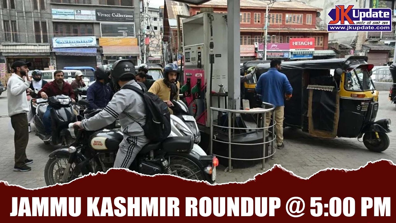 Jammu Kashmir Roundup @ 5 Pm 15 MAY 2026