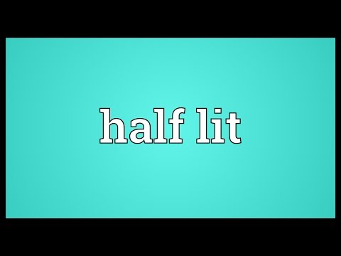 Half lit Meaning