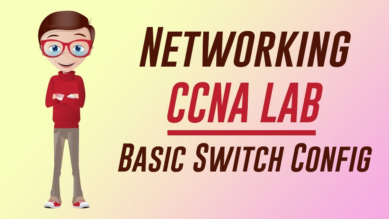 Networking | CCNA Lab | Basic Switch Configuration | CCNA Tutorials