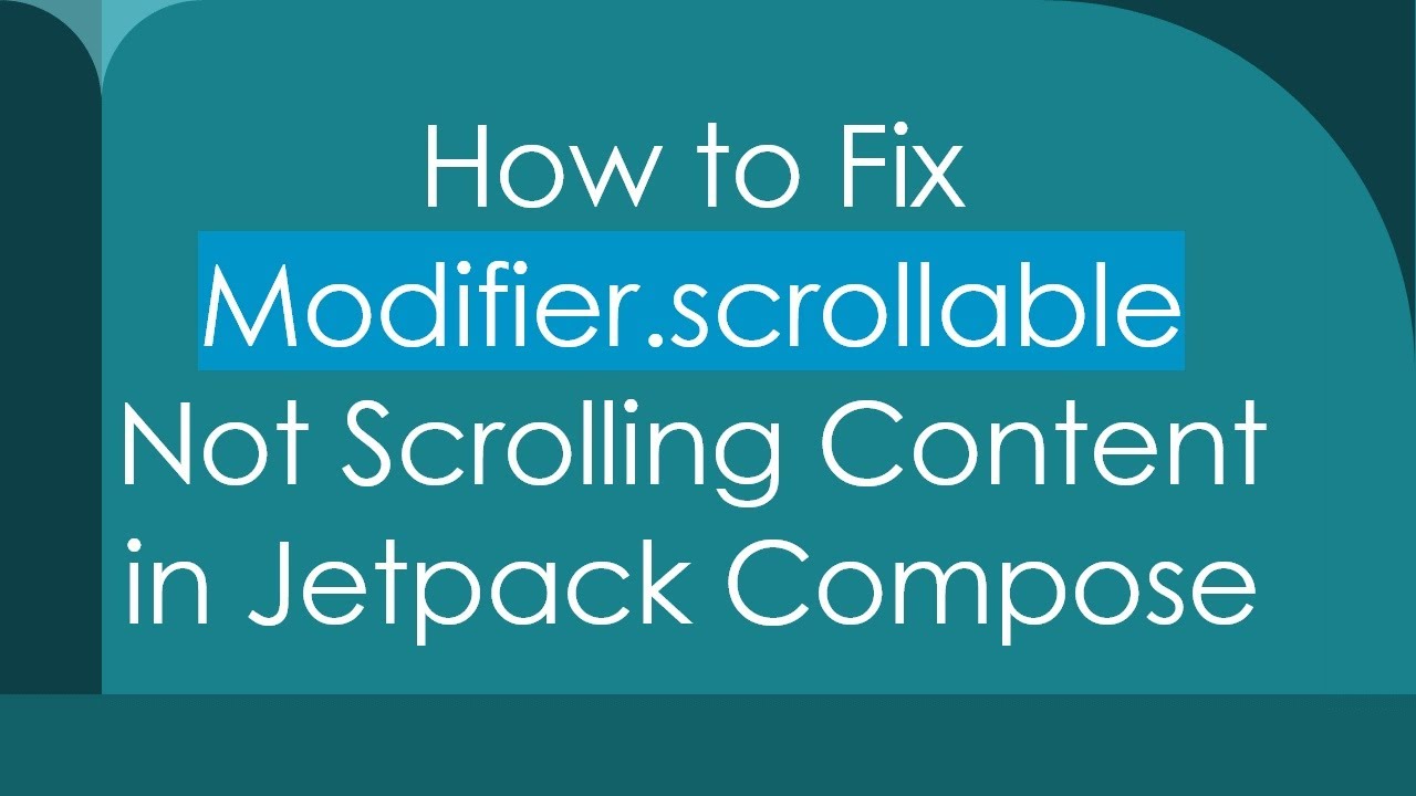 How to Fix Modifier.scrollable Not Scrolling Content in Jetpack Compose