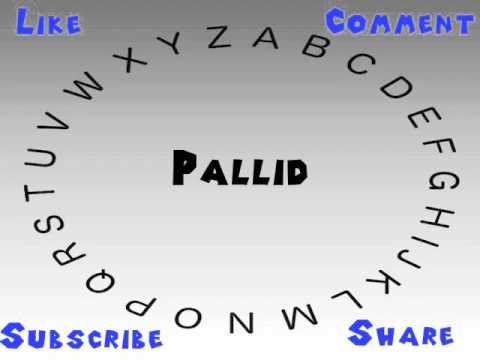 How to Say or Pronounce Pallid