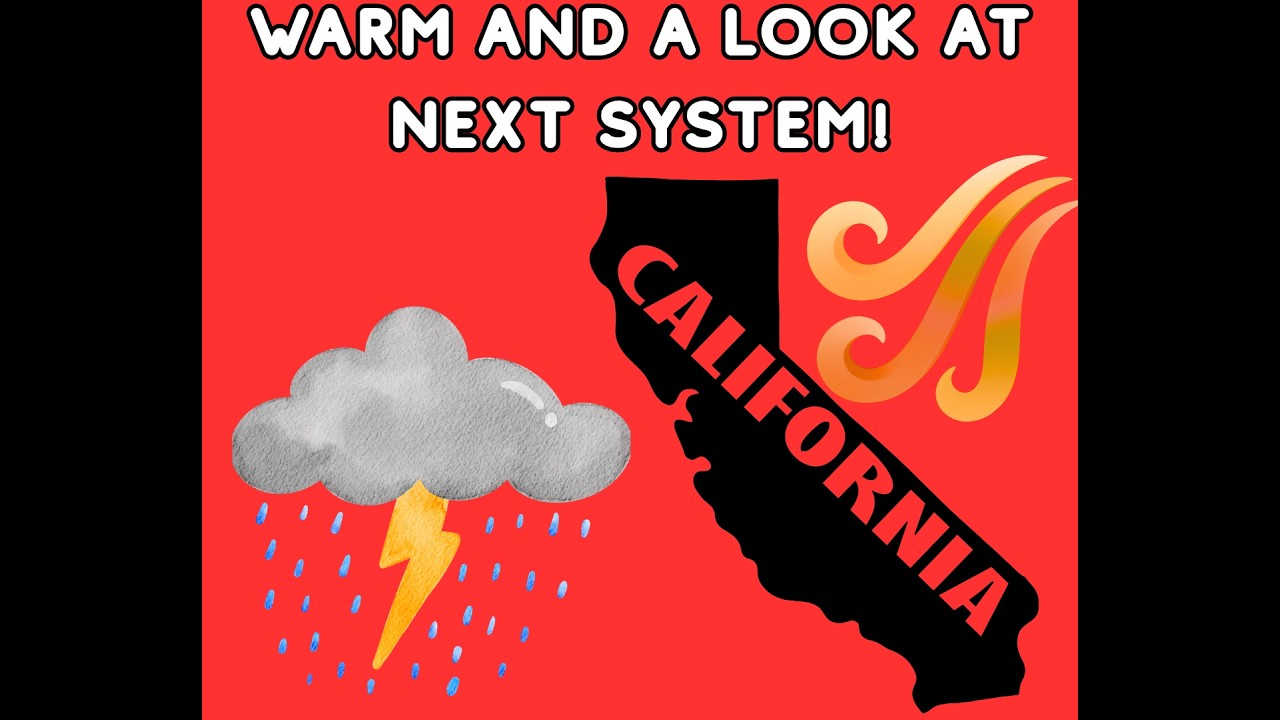 California Weather: Warm and then a System Next Week?