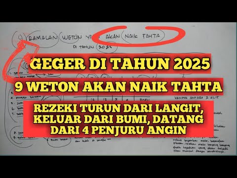RAMALAN TAHUN 2025 !! GEGER! 9 WETON AKAN NAIK TAHTA, REZEKI TURUN DARI LANGIT, RAMALAN PRIMBON JAWA