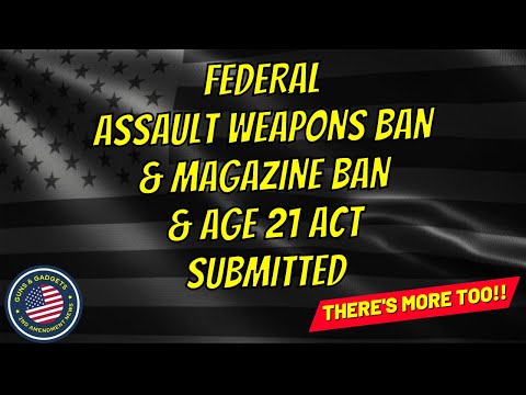 BREAKING: Federal Assault Weapons & Magazine Bans Submitted…There’s ...