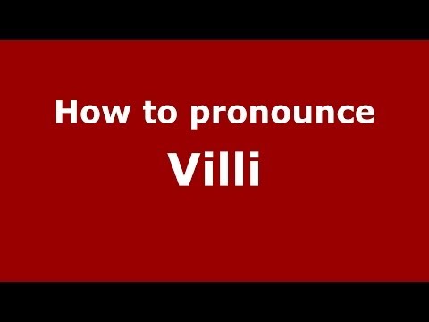 How to pronounce Villi (Italian/Italy) - PronounceNames.com