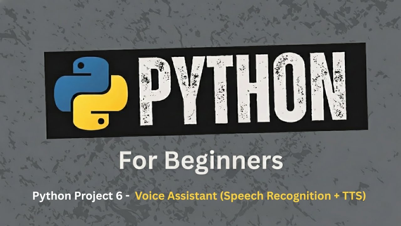92. Project 6 – Python Voice Assistant (Speech Recognition + TTS) | Python for Beginners