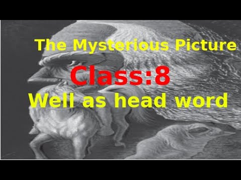 The Mysterious Picture : Class :8 Well as head Word