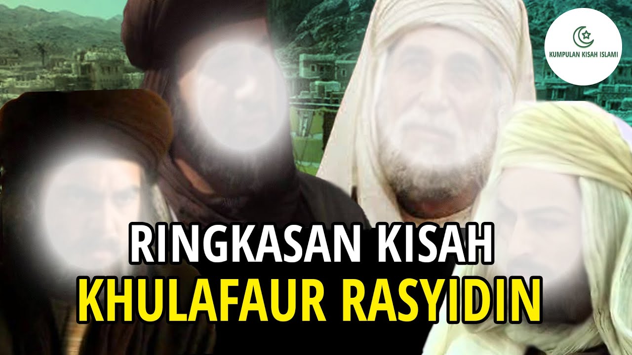 4 Sahabat Nabi Yang Menjadi Khulafaur Rasyidin - (Sejarah Singkat Khulafaur Rasyidin)