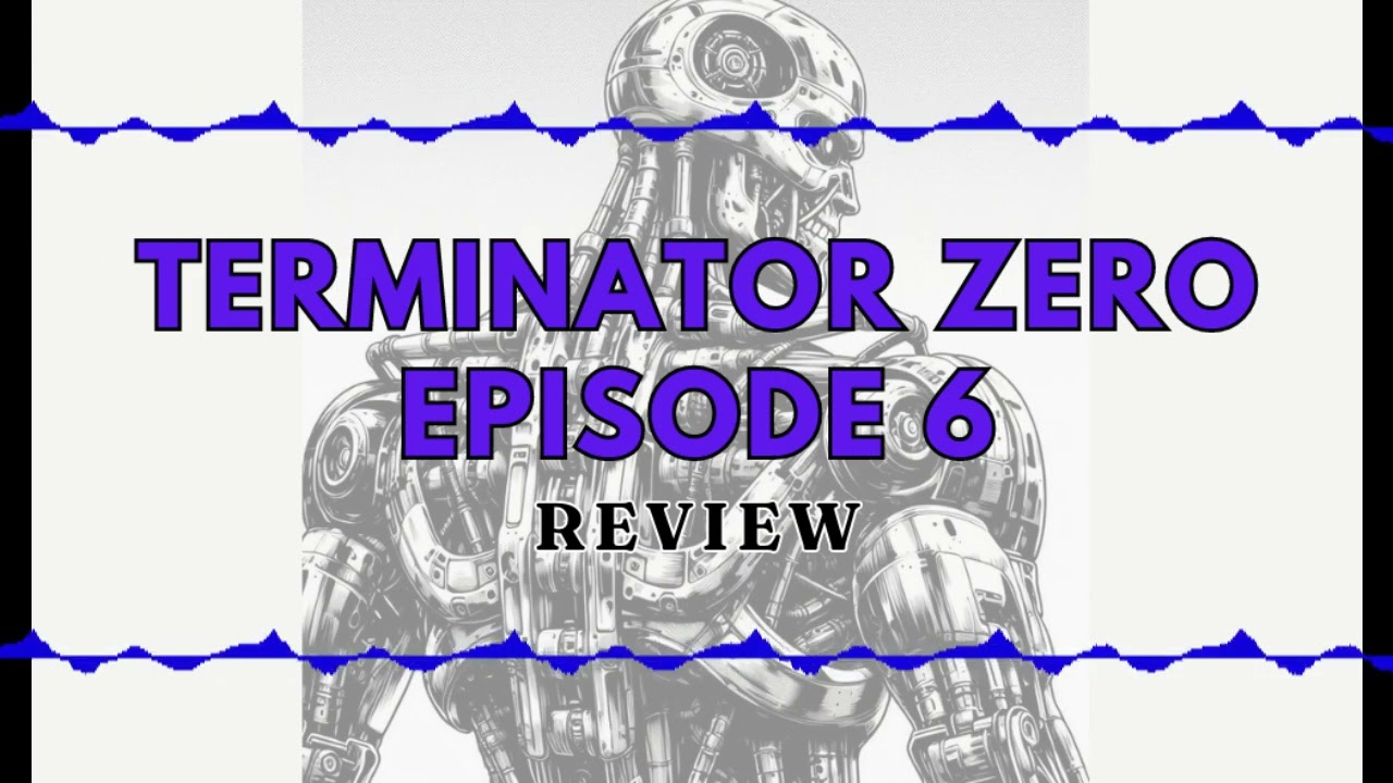 Terminator Zero: Episode 6 review