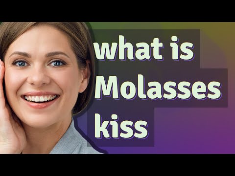 Molasses kiss | meaning of Molasses kiss