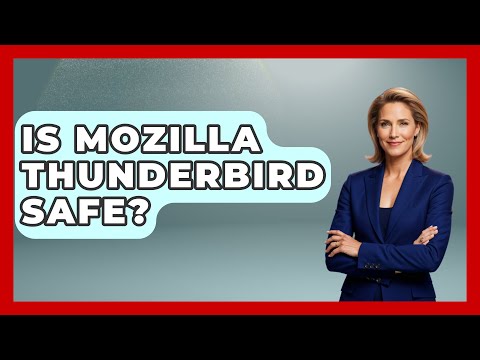 Is Mozilla Thunderbird Safe? - TheEmailToolbox.com