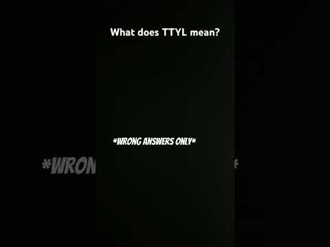 What does TTYL mean