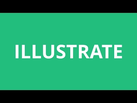 How To Pronounce Illustrate - Pronunciation Academy