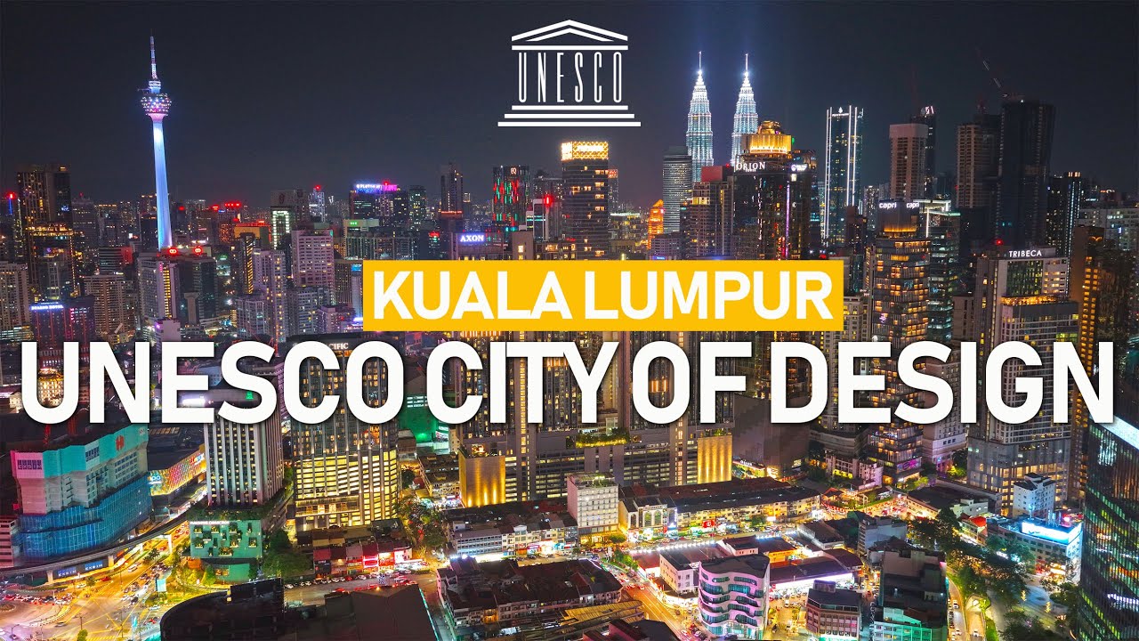 KUALA LUMPUR - UNESCO AWARDED KL AS CITY OF DESIGN! [2025]