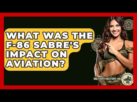 What Was The F-86 Sabre's Impact On Aviation? - Military History HQ