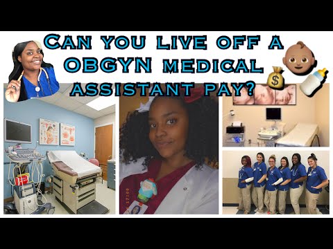 Can you survive / live off a OBGYN medical assistant salary / pay? Is it worth it ? What to expect?