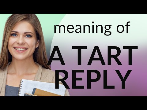 A Sharp Turn of Phrase: Understanding "A Tart Reply"