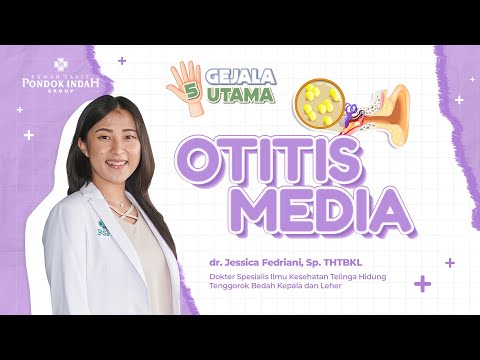 Kerap Dialami Anak-Anak, Kenali Gejala Infeksi Telinga Tengah - dr. Jessica Fedriani, Sp. THTBKL