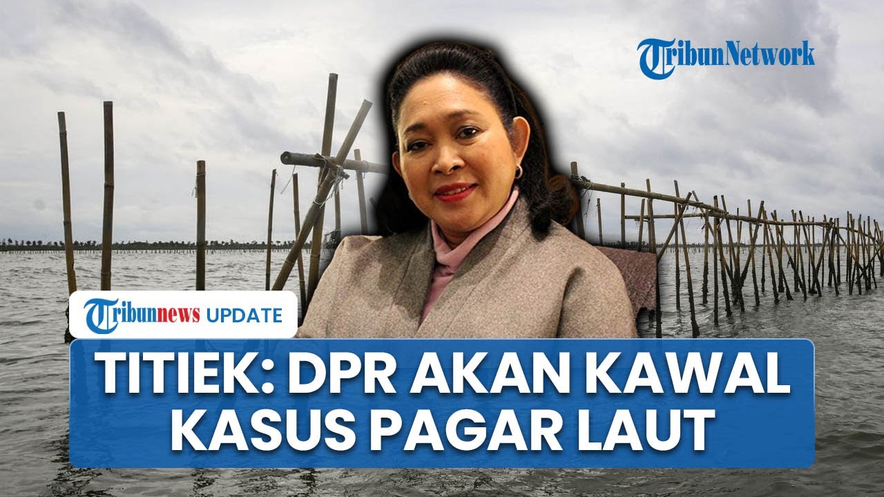 Pantau Langsung Pembongkaran Pagar Laut Tangerang, Titiek Soeharto: DPR Pasti akan Mengawal ...
