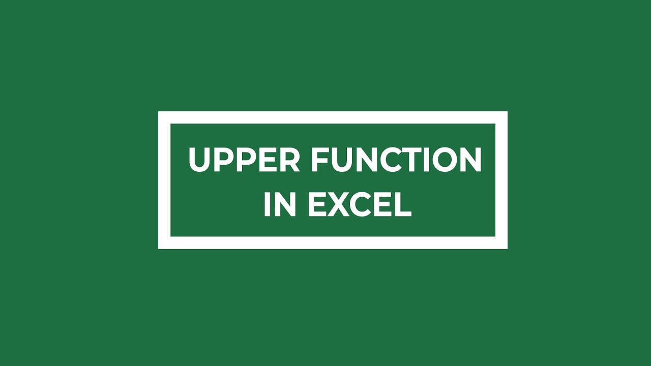 UPPER Function in Excel