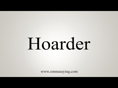 How To Say Hoarder