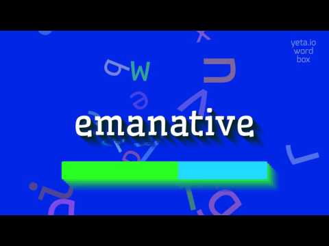 EMANATIVE - How to pronounce Emanative?