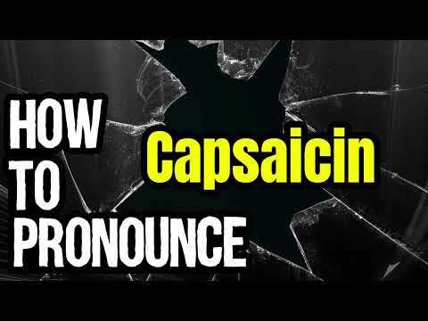 How To Pronounce Capsaicin? (CORRECTLY) Meaning & Pronunciation