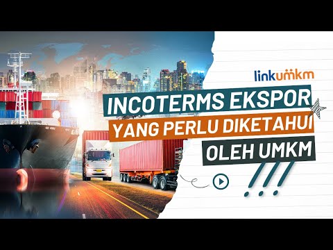 Incoterms dan Ekspor Apa yang Harus Diketahui oleh UMKM