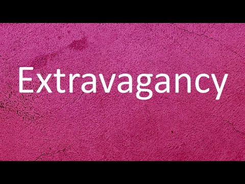 Pronunciation, meaning and usage of the word "Extravagancy". (in Hindi and English)