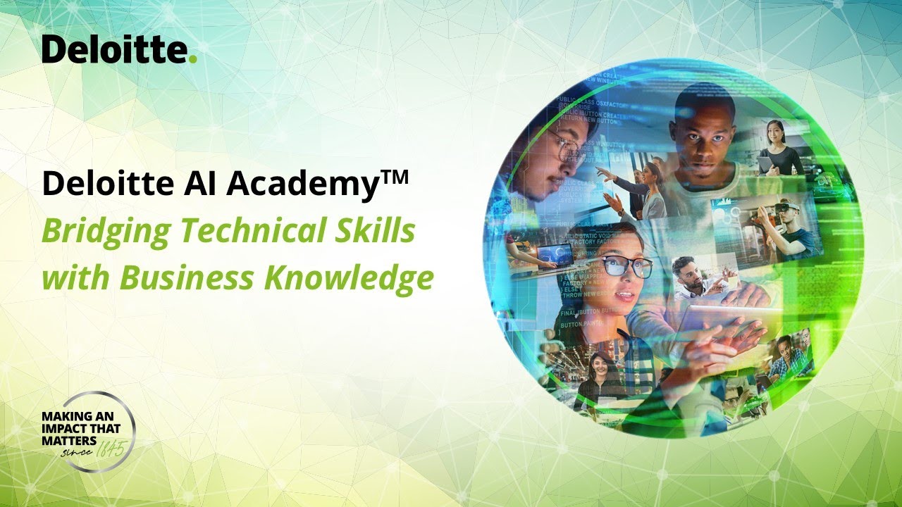 Deloitte AI Academy™: Bridging Technical Skills with Business Knowledge