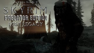 Skyrim Predator Edition - Lost Legacy at Skyrim Nexus - Mods and Community