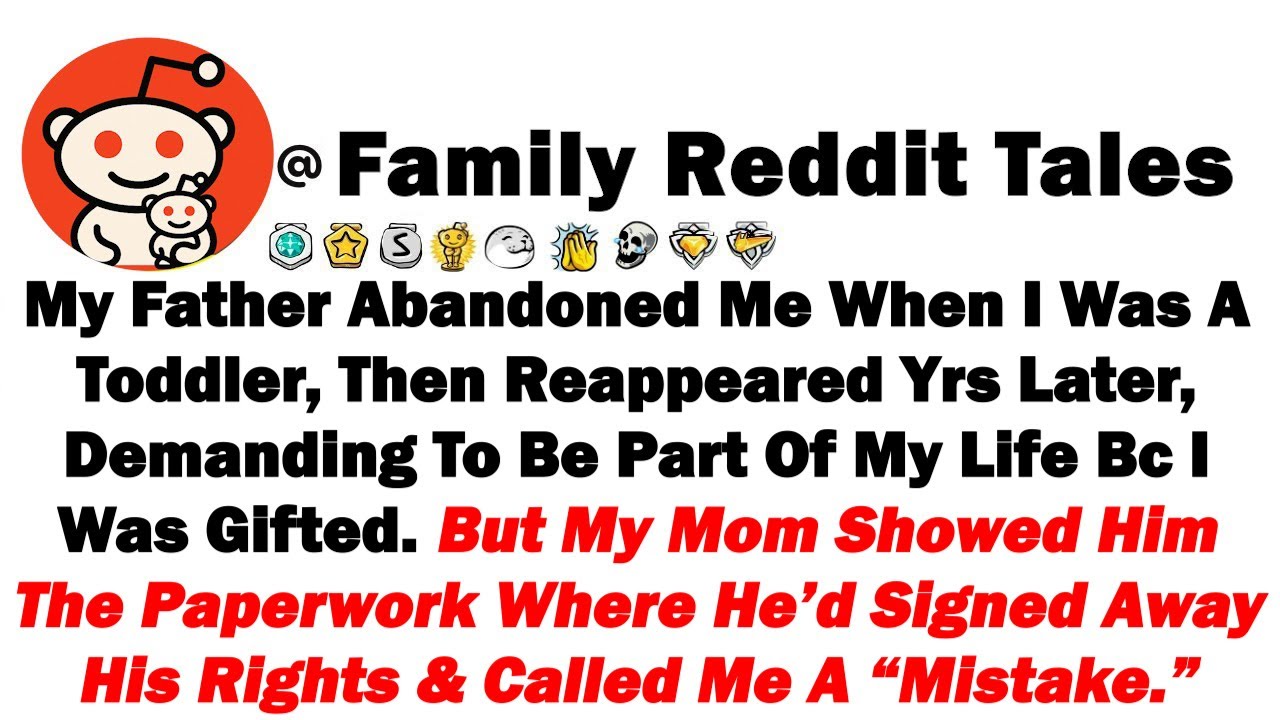 My Father Abandoned Me When I Was A Toddler, Then Reappeared Yrs Later, Demanding To Be Part Of My