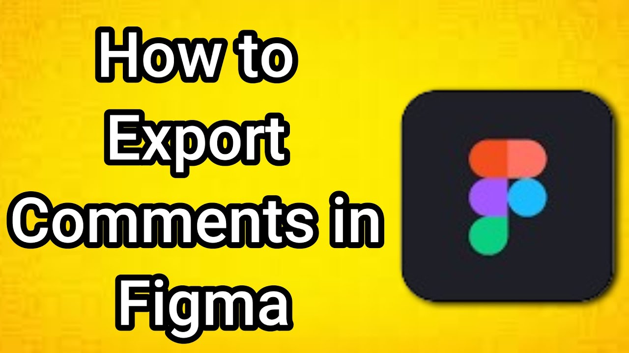 How to Export Comments in Figma