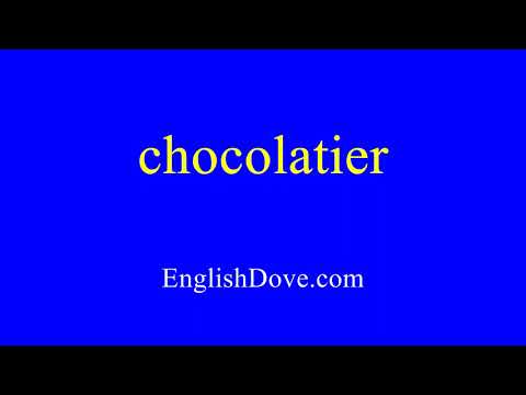 How to pronounce chocolatier in American English
